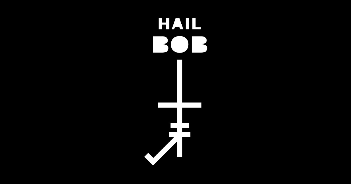 Hail BOB - Bob - Sticker | TeePublic
