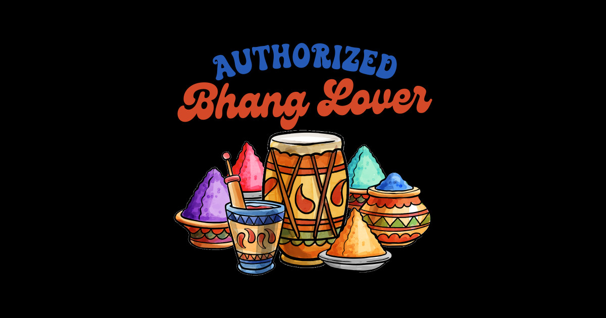 Holi Festival Of Colors Indian India Authorized Bhang Lover - Holi ...