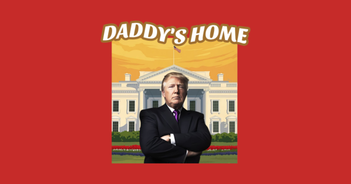Daddys-Home - Daddys Home - T-Shirt | TeePublic