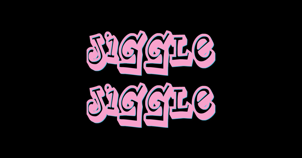 Jiggle jiggle - Jiggle - Sticker | TeePublic