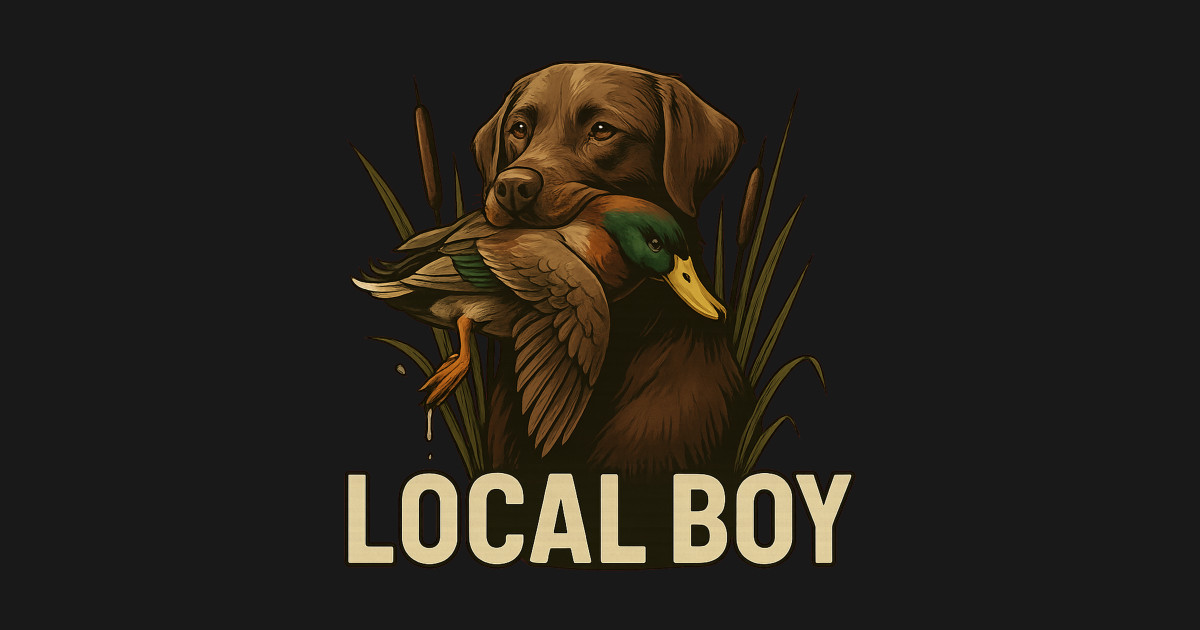 Southern Duck Hunting Dog – Black Lab Retriever Outdoor “Local Boy ...