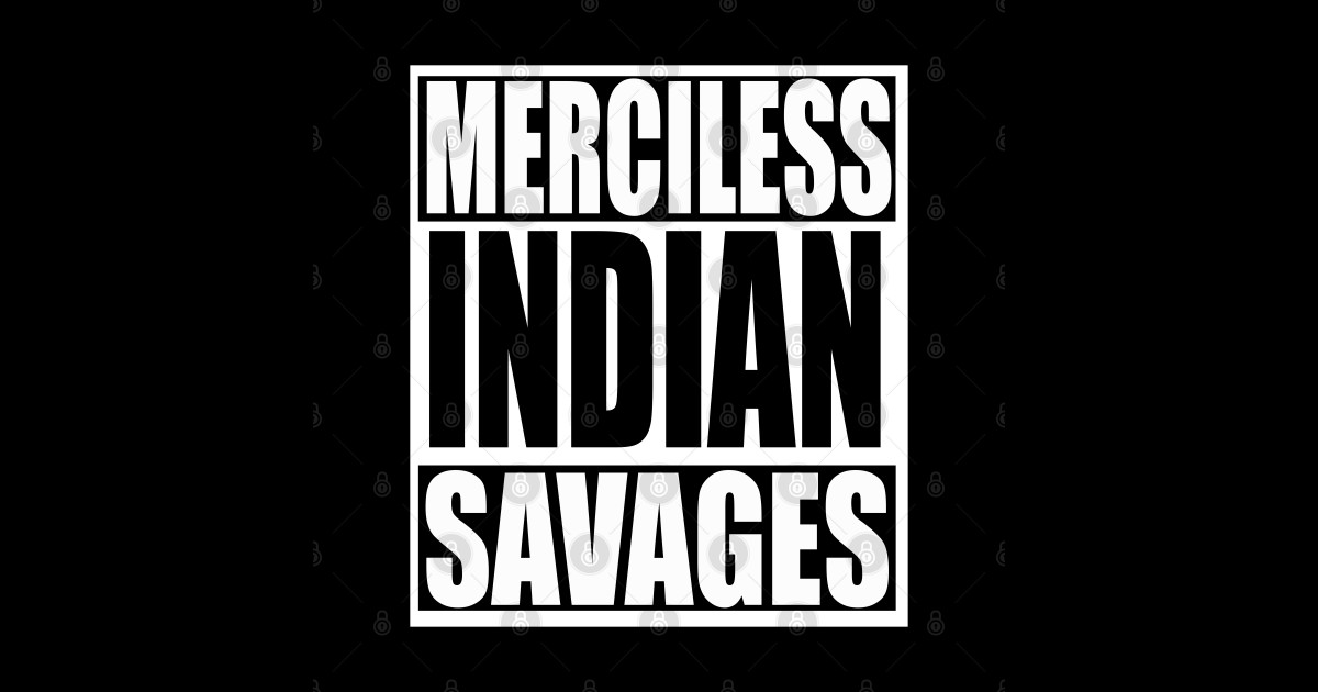 Merciless Indian Savages - Merciless Indian Savages - Sticker | TeePublic