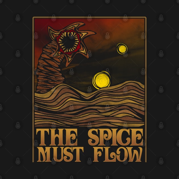 The Spice Must Flow - Dune - T-Shirt | TeePublic