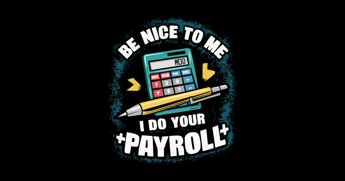 me i do your payroll - Payroll Specialist - Sticker | TeePublic