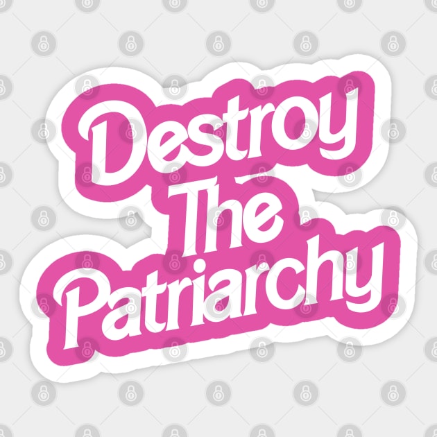 Destroy the Patriarchy - Barbie inspired - Destroy The Patriarchy ...