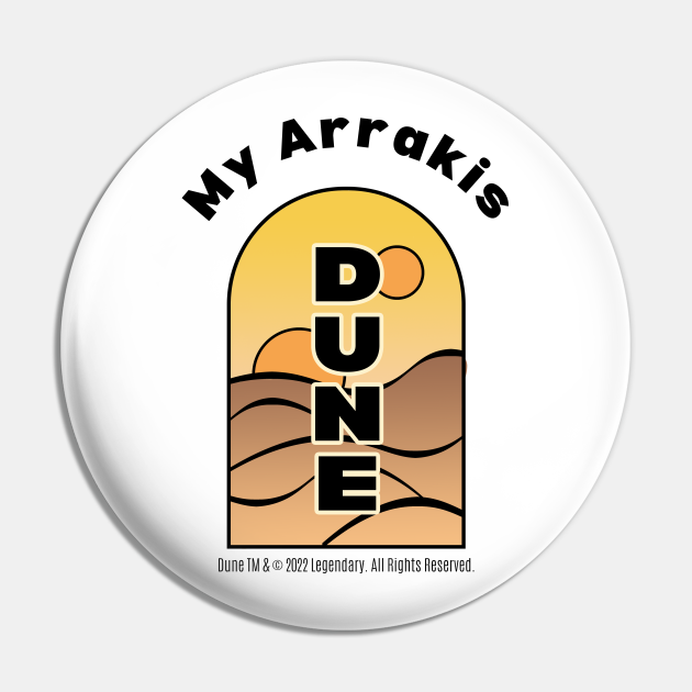 Dune Quote - My Desert, My Arrakis, My Dune - Dune - Pin | TeePublic Dune Quote - My Desert, My Arrakis, My Dune - Dune - Pin | TeePublic