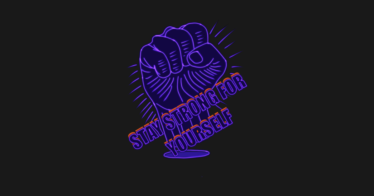“Unbreakable Strength” - Stay Strong - T-Shirt | TeePublic