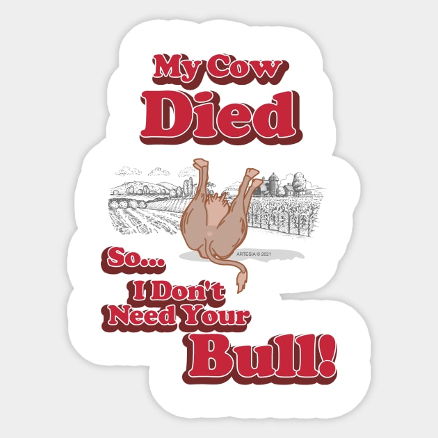 My Cow Died - Bullshit Funny - Sticker | TeePublic