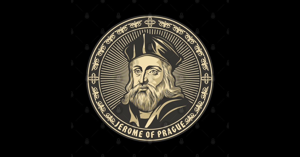 Jerome of Prague - Protestant Reformation - Sticker | TeePublic