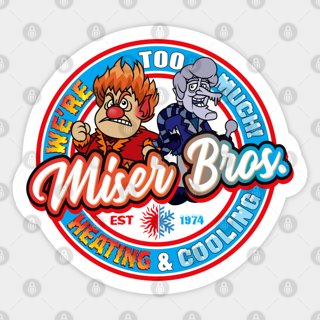 Miser Bros Heating and Cooling - Miser Brothers - Sticker | TeePublic