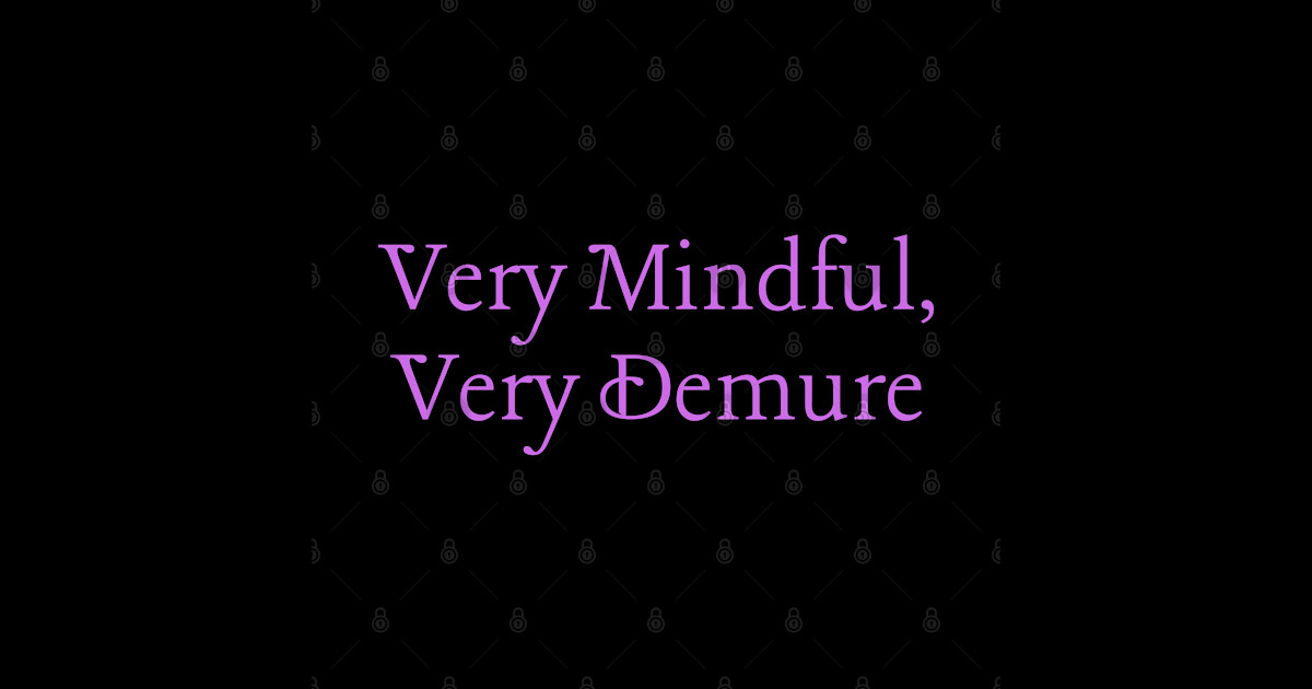 Very Mindful, Very Demure - Demure - Sticker | TeePublic