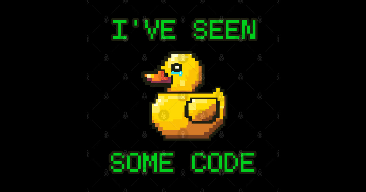Pixel rubber duck crying I've seen some code - Programmer - Posters and ...