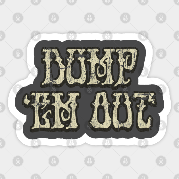 Dump 'Em Out 1970 Stacked - Sturgis - Sticker | TeePublic