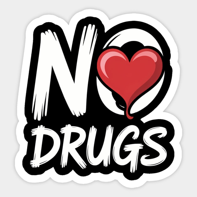 NO DRUGS shirt say no to drugs Red Ribbon week - Week - Sticker | TeePublic