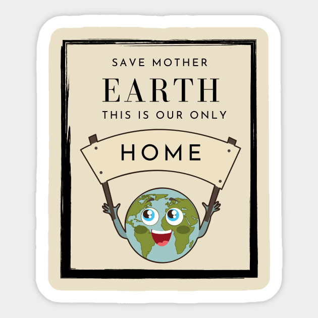 Save Mother Earth - Save The Earth - Sticker | TeePublic