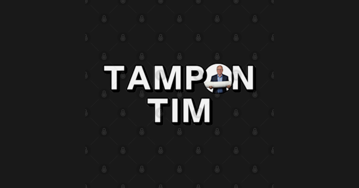 Tampon Tim Tampon Tim T Shirt Teepublic