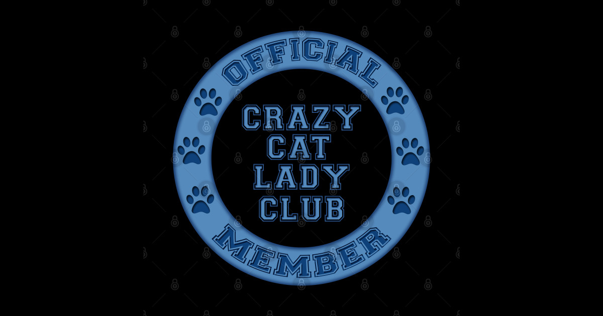 Official Member Crazy Cat Lady Club Logo - Crazy - Pin | TeePublic