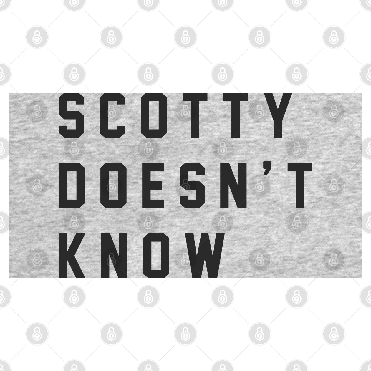 Scotty Doesn't Know - Scotty Doesnt Know - Kids T-Shirt | TeePublic