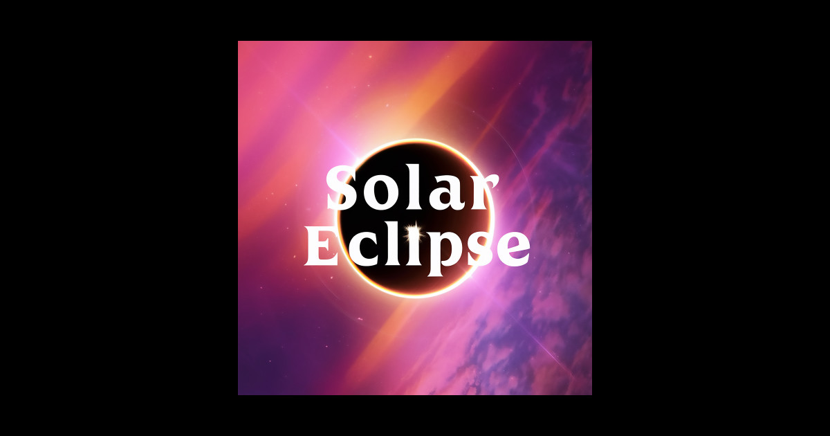 SOLAR ECLIPSE - Solar Eclipse - Sticker | TeePublic