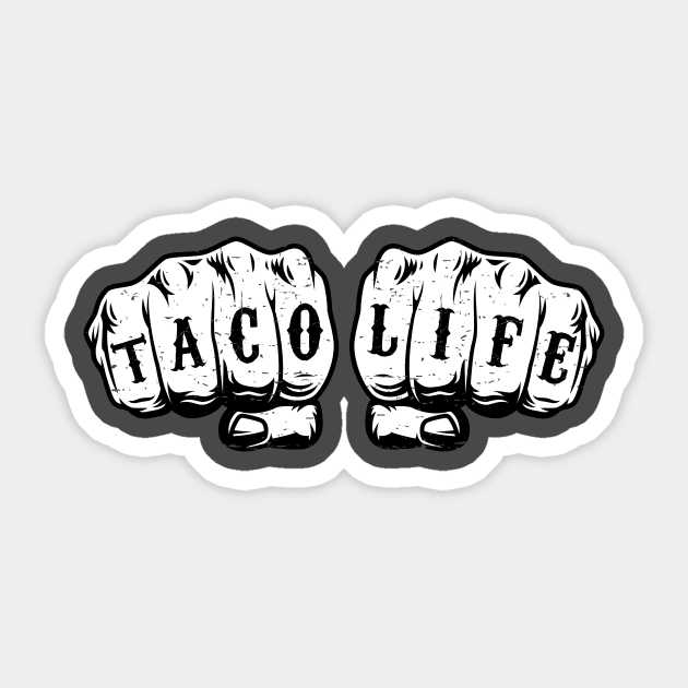 Taco Life - Fist Tattoo Design - Taco Life - Sticker | TeePublic