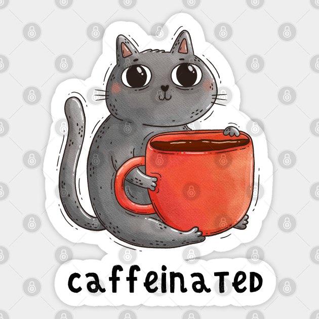Caffeinated Cat - Coffee - Sticker | TeePublic
