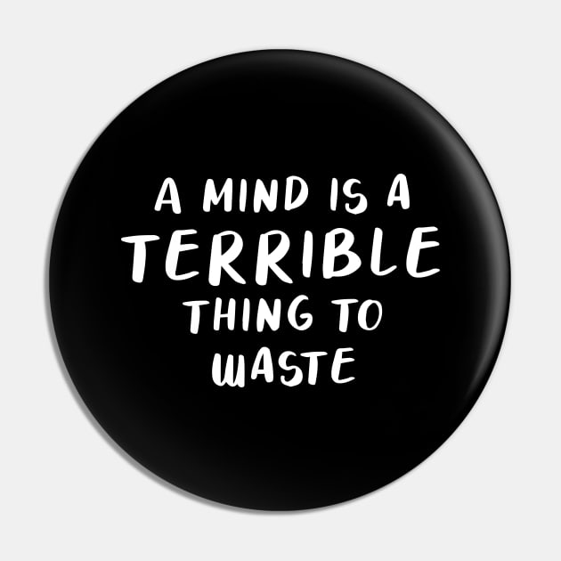A Mind is a Terrible Thing To Waste - A Mind Is A Terrible Thing To ...