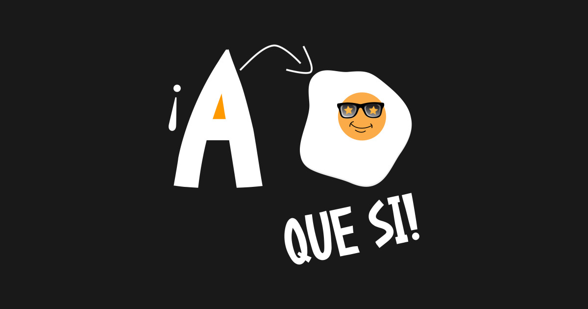 A Huevo Que Si Funny Spanish Design - Camisa Chistosa de Hispanos ...