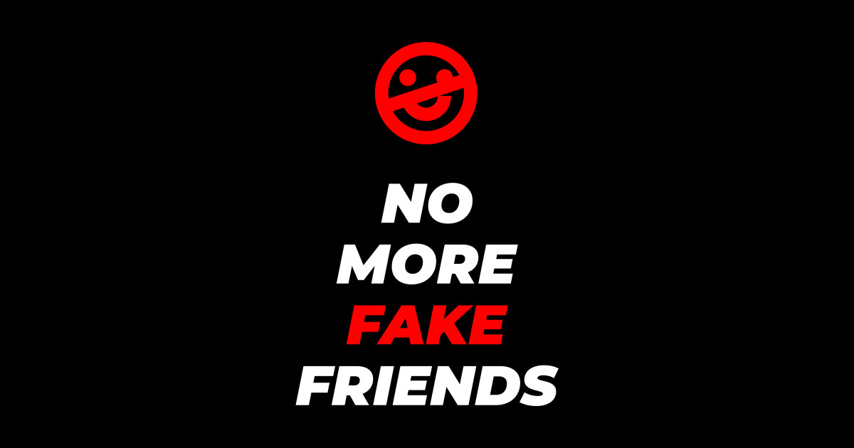 No More Fake Friends - No More Fake Friends - Sticker | TeePublic