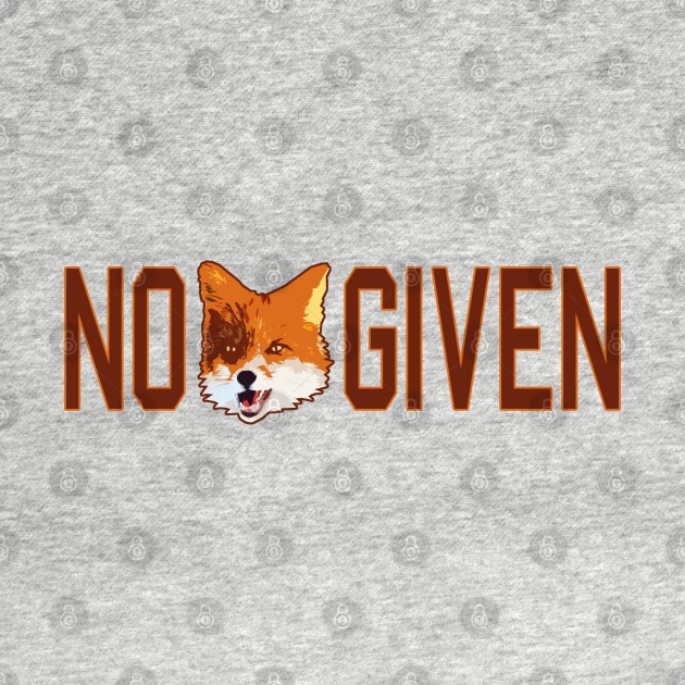 Funny - No Fox Given - No Fox Given - T-Shirt | TeePublic