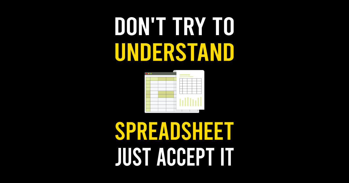Understand Spreadsheet Spreadsheets - Spreadsheet - Sticker | TeePublic