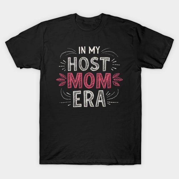 In My Host Mom Era - Foster Mom - T-Shirt | TeePublic