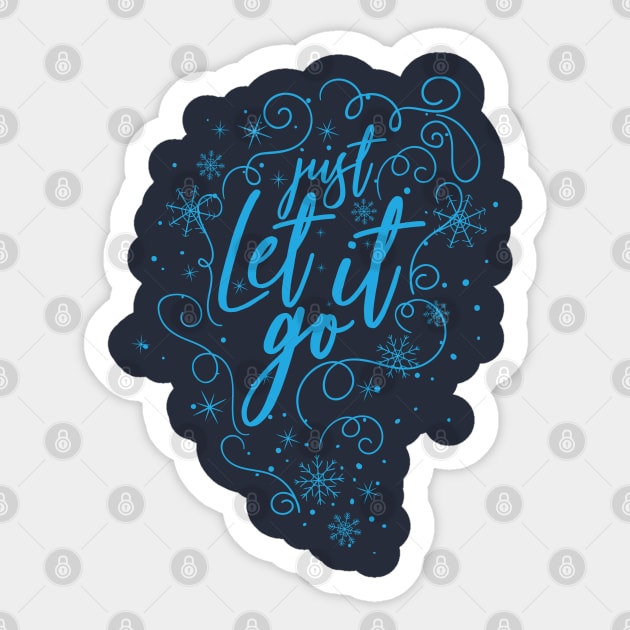 Just Let It Go - Let It Go - Sticker | TeePublic