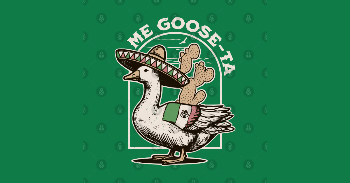 Me Goose Ta - Me Gusta Mexican Funny Spanish Goose Pun - Me Goose Ta ...
