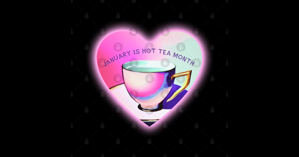 January Hot Tea Month - January Hot Tea Month - Sticker | TeePublic