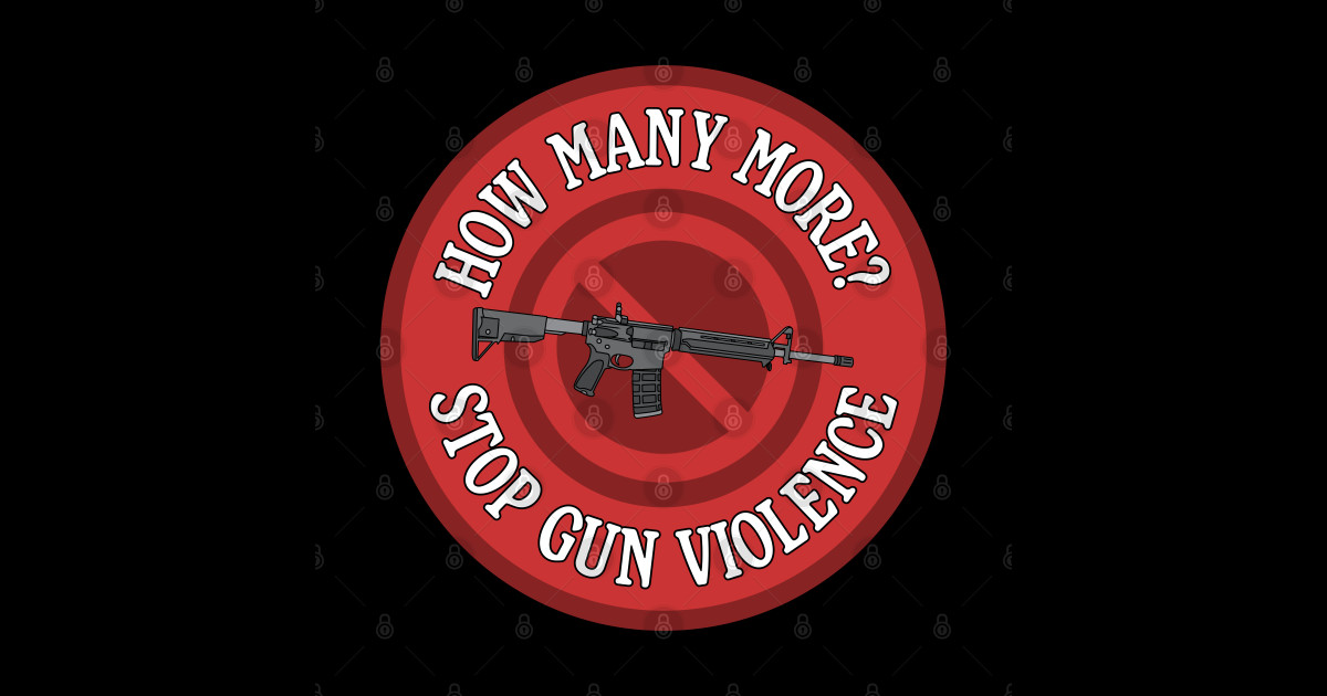 How Many More? Stop Gun Violence - Gun Violence - Posters and Art ...