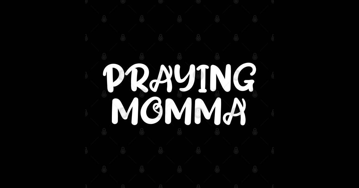 PRAYING MOMMA - Praying Momma - Sticker | TeePublic