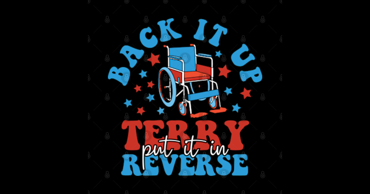 Back It Up Terry Put It In Reverse 4th Of July Funny - Back It Up Terry ...