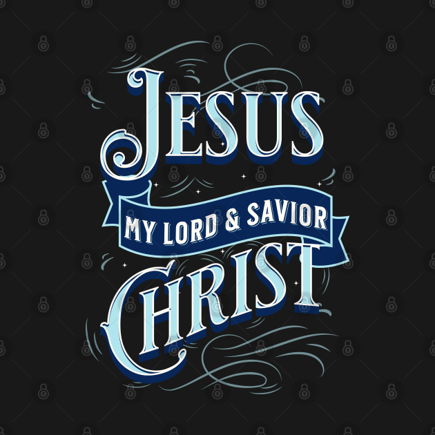 Jesus Christ My Lord And Savior Christian Quote Faith Jesus Christ