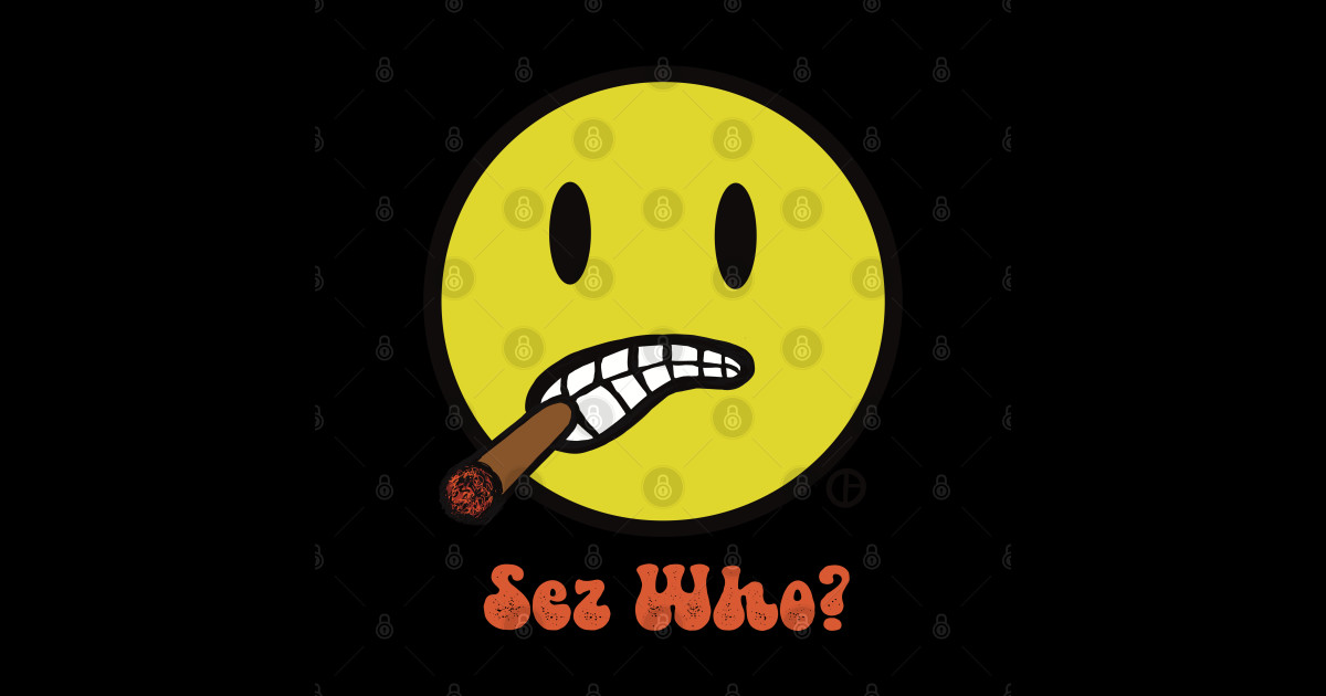 Sez Who? Bud The Cigar Chomping Smiley Face - Smiley Face - Sticker ...