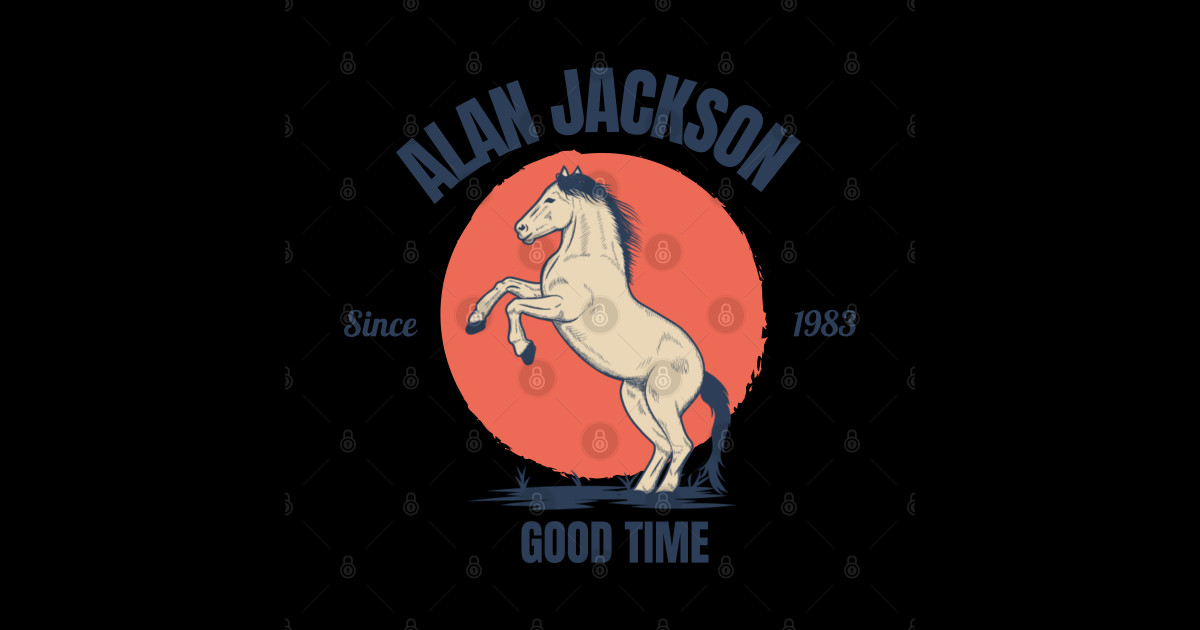 Good Time - Alan Jackson - Sticker | TeePublic