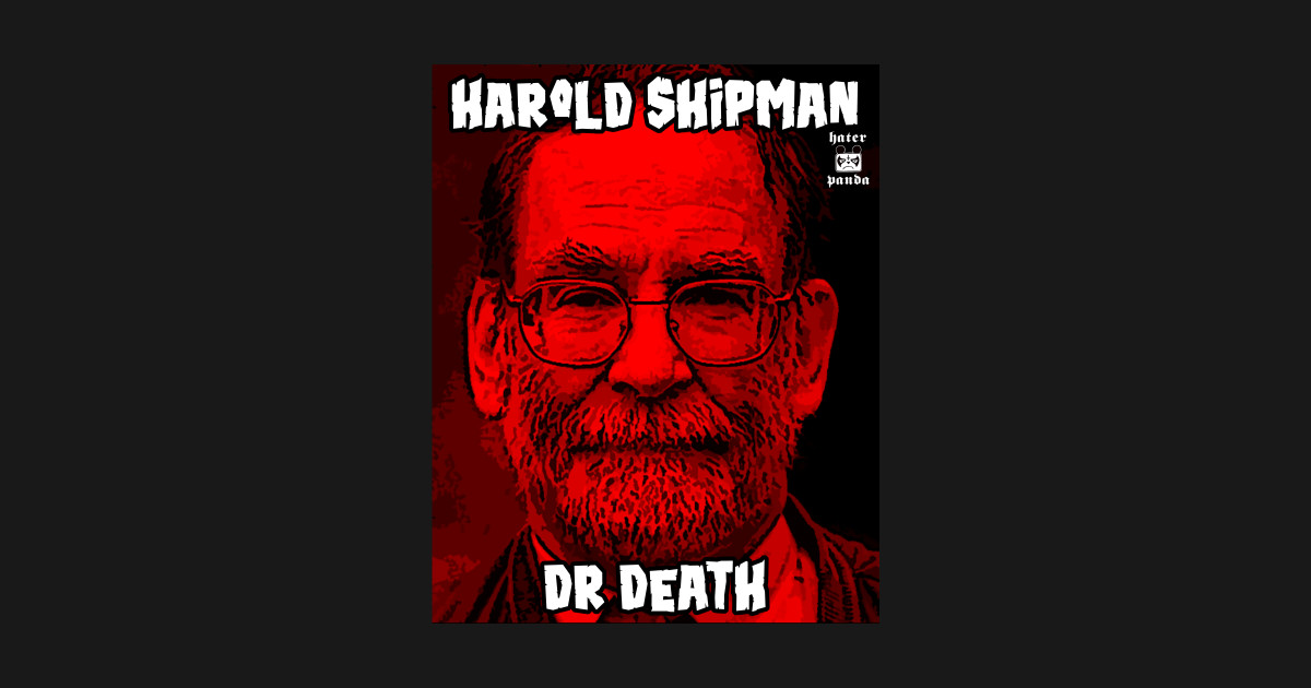 Harold Shipman doctor death serial killer - Serial Killer - T-Shirt ...