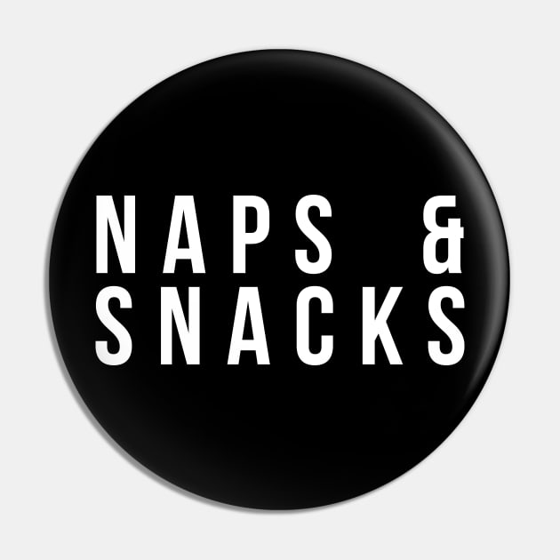 Naps and Snacks Food and Sleeping - Naps Lover - Pin | TeePublic