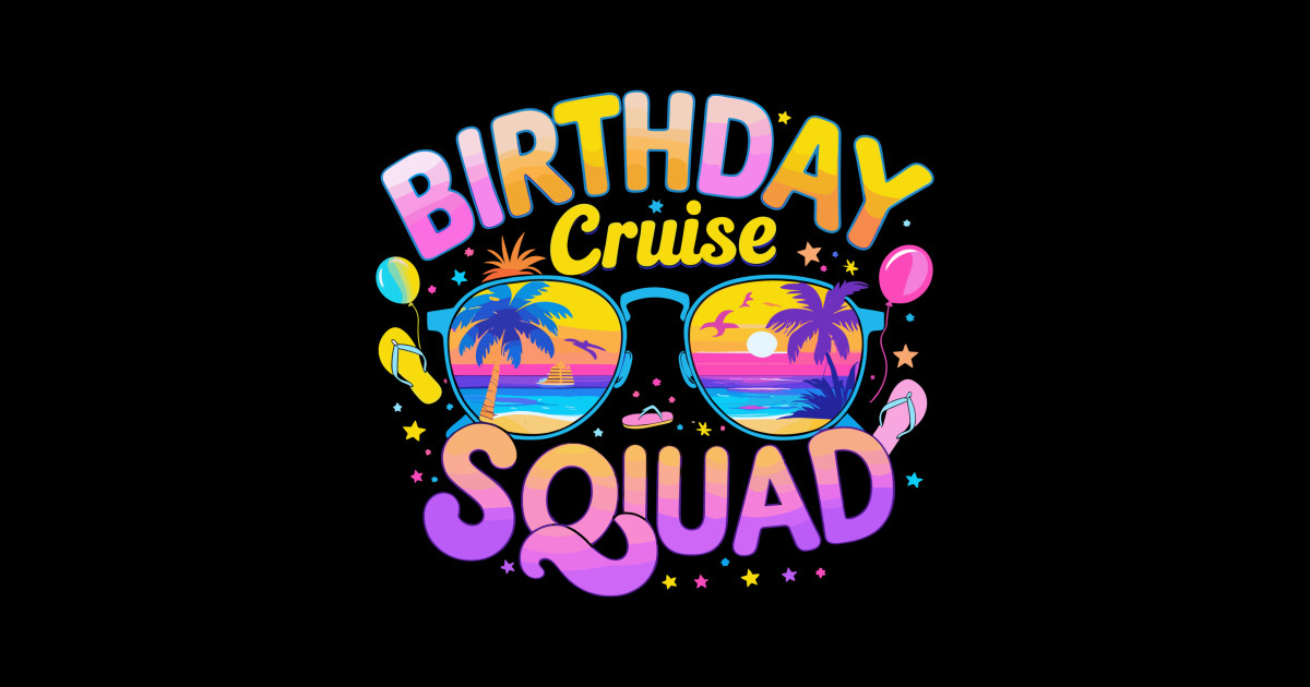 Birthday Cruise Squad Cruising Vacation Crew - Birthday Cruise Squad ...