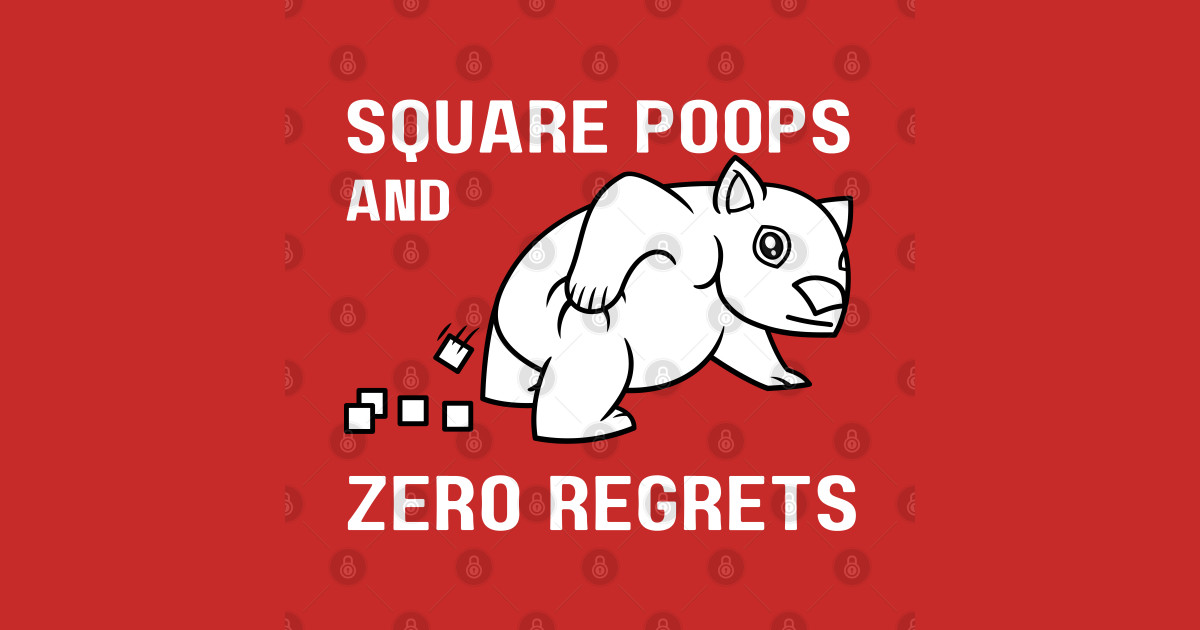 Funny Wombat Square Poop Zero Regrets Humor - Wombat - T-Shirt | TeePublic