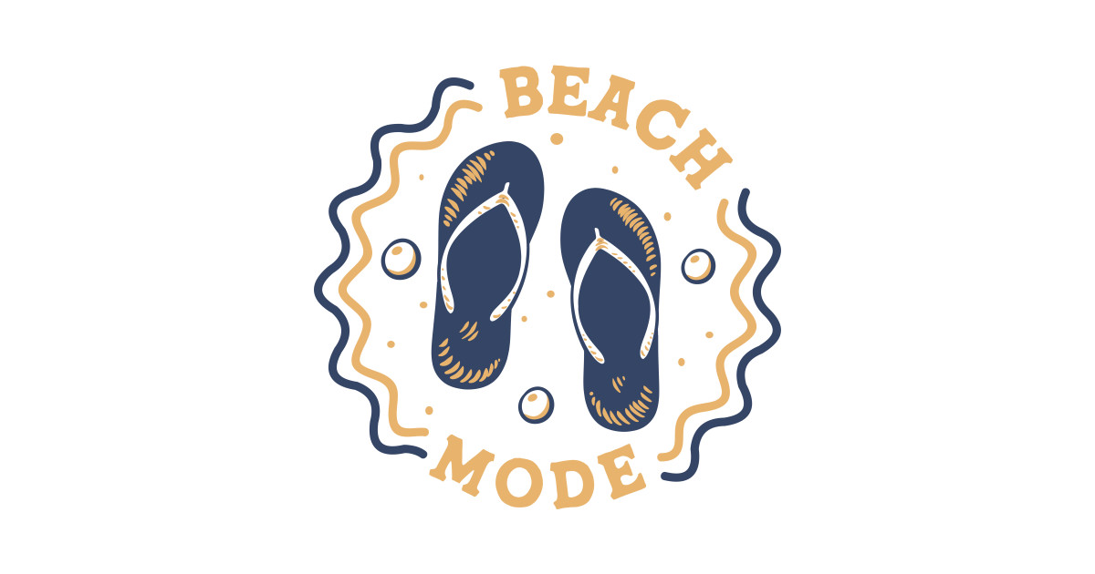 Beach Mode // Fun Summer Flip Flop Badge - Beach Mode - T-Shirt | TeePublic