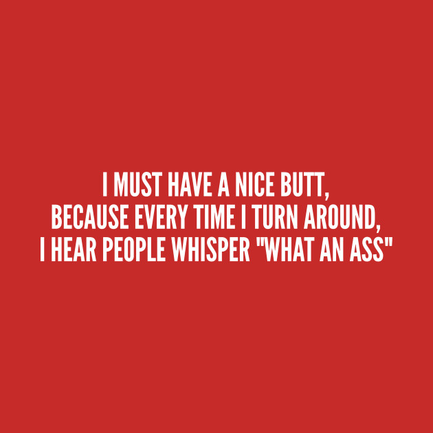 Funny What An Ass Funny Joke Statement Humor Slogan Quotes Saying Awesome Geek Tapestry