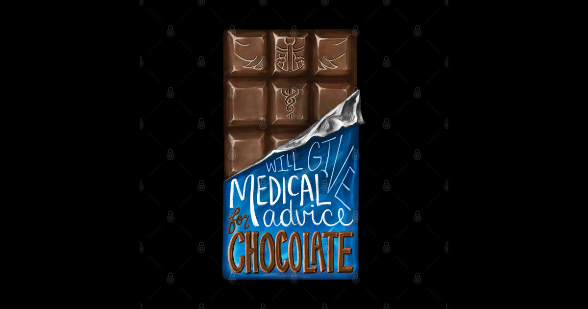 Will Give Medical Advice for Chocolate - Chocoholic Caduceus ...