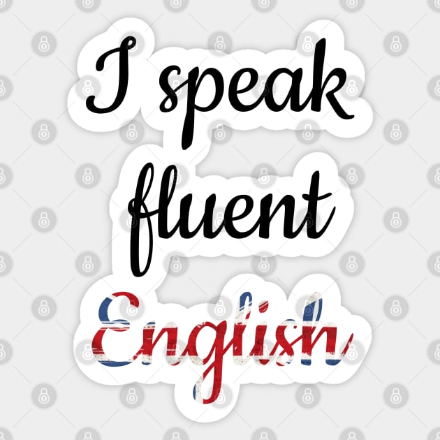 I speak fluent English, text with English flag - English - Sticker ...