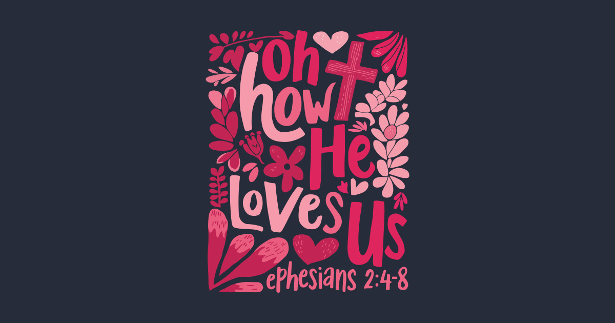 Oh How He Loves Us - Oh How He Loves Us - T-Shirt | TeePublic