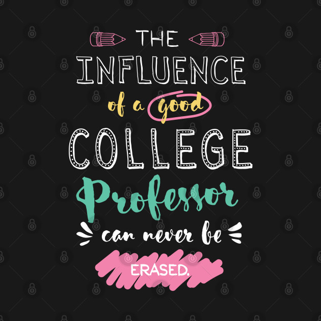 College Professor Appreciation Gifts - The influence can never be ...
